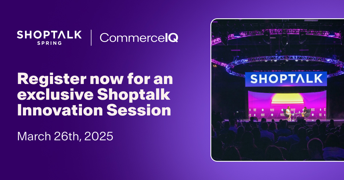 CommerceIQ Shoptalk Innovation Session RSVP